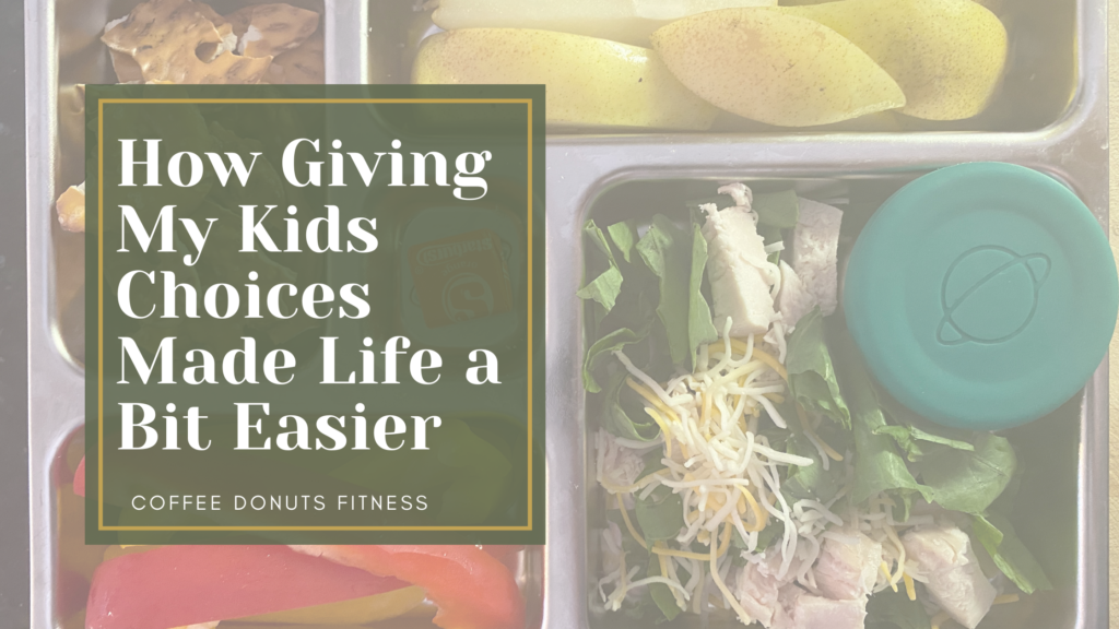 How Giving My Kids Choices Made Life A Bit Easier